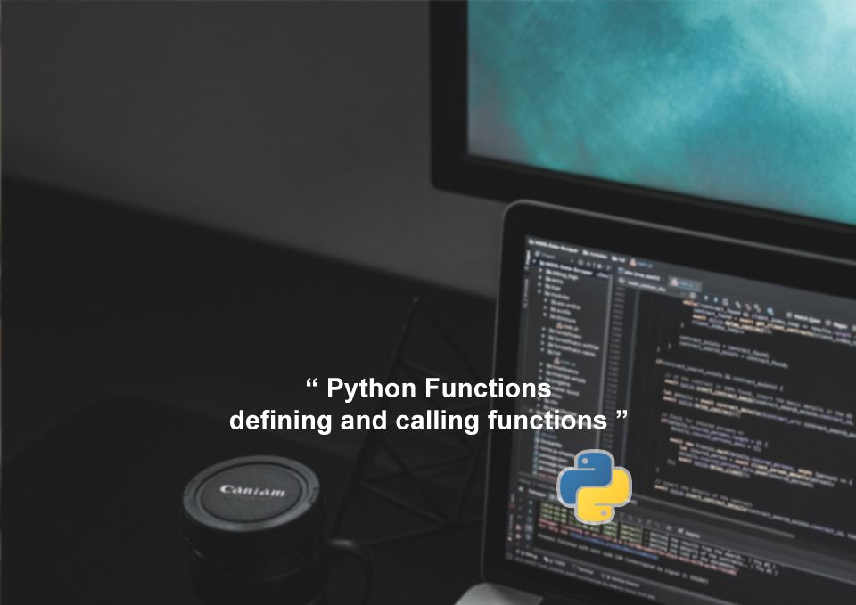 Python Functions Defining And Calling Functions