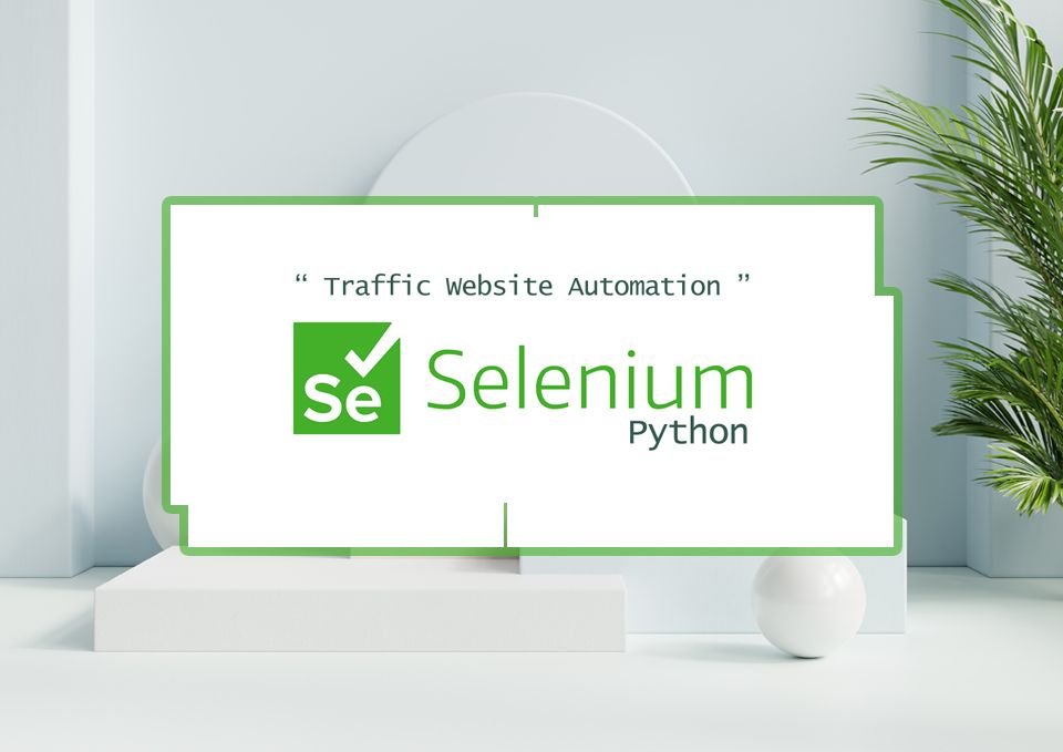 Membuat Traffic Website Automation Dengan Python Selenium